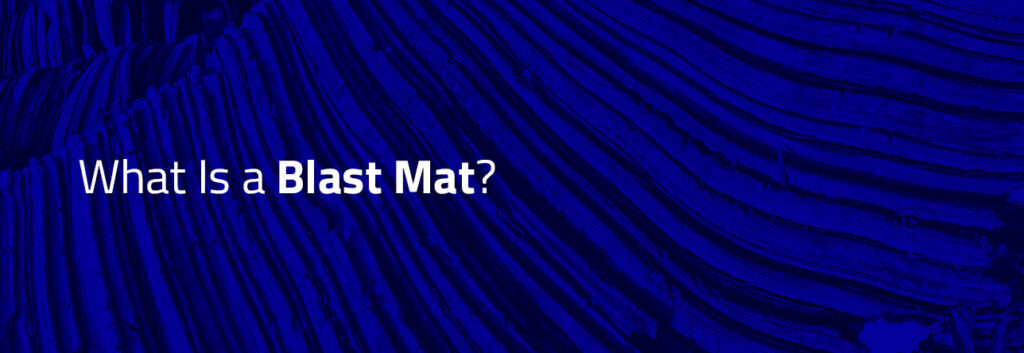 What Is a Blast Mat? | T.M. International